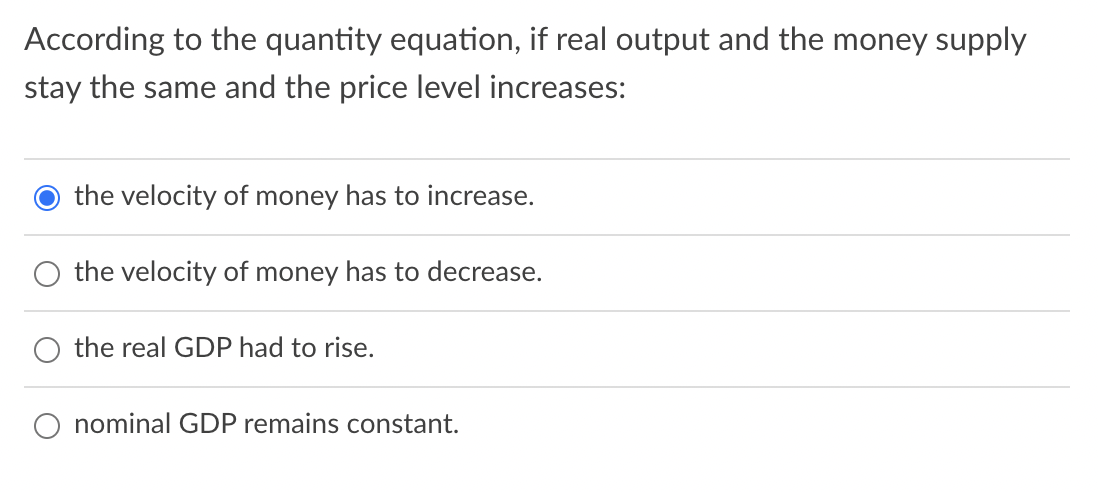 Solved According to the quantity equation, if real output | Chegg.com