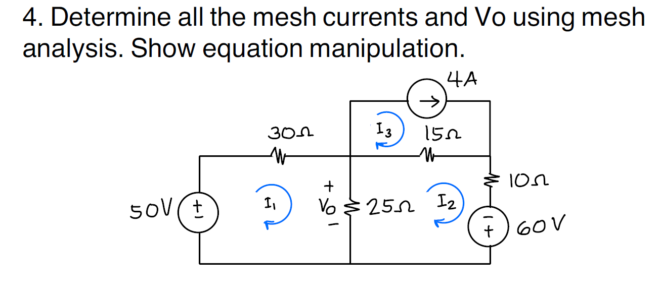 Solved 4. Determine all the mesh currents and Vo using mesh | Chegg.com