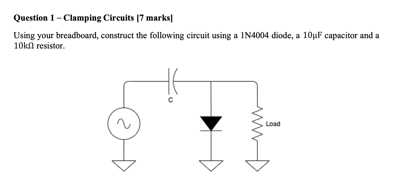 Solved Question 1 - Clamping Circuits [7 marks] Using your | Chegg.com