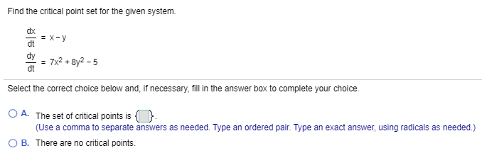 Solved Find the critical point set for the given system. dx | Chegg.com