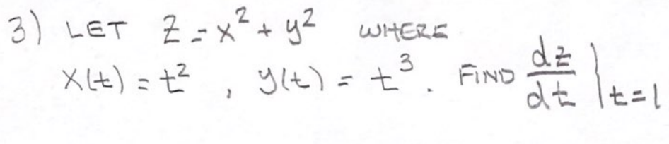Solved 3) LET 근y y WHEE 3. X Lt) = t² g = t FIND dz 른 dt | Chegg.com