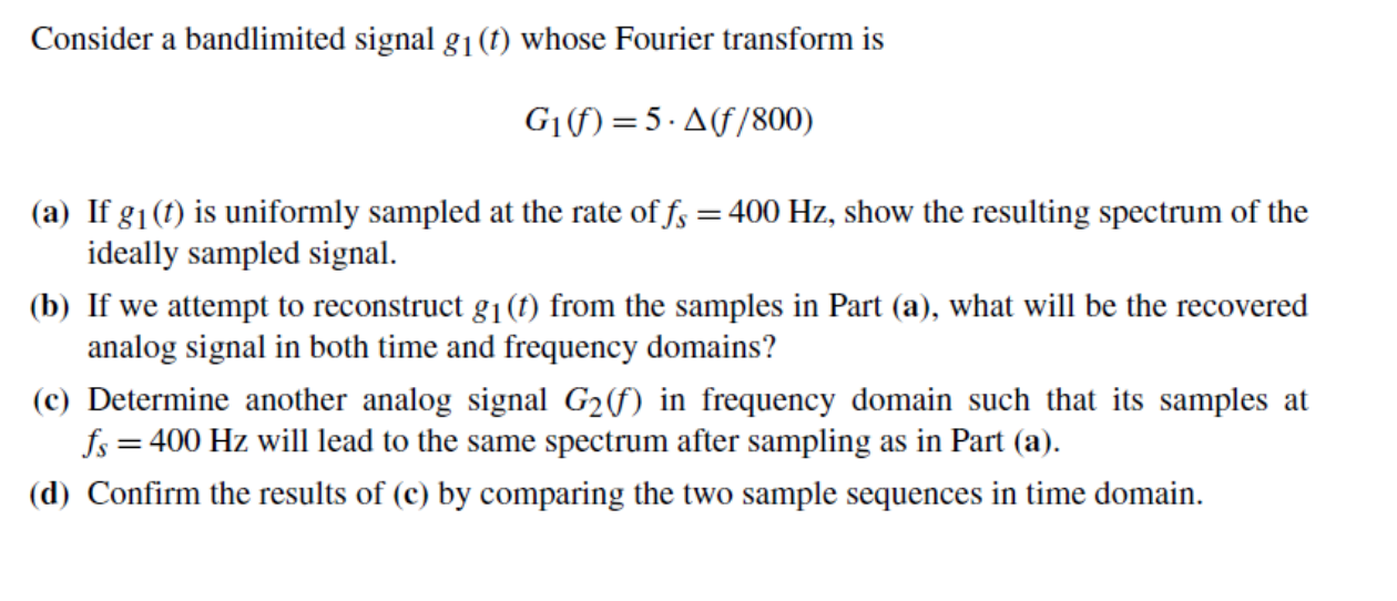 Solved Consider a bandlimited signal g1(t) whose Fourier | Chegg.com