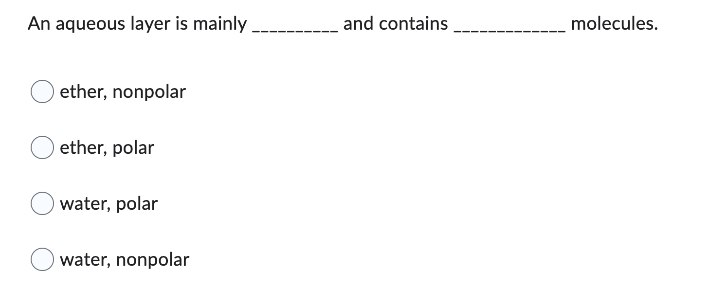 Solved An aqueous layer is mainly and contains molecules. | Chegg.com
