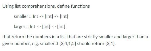 Solved Using list comprehensions, define functions smaller | Chegg.com