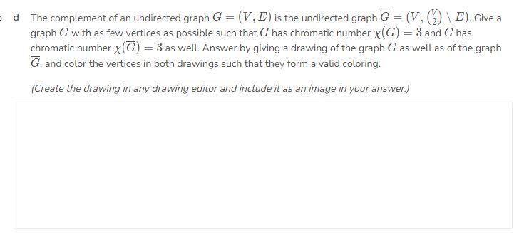 Solved d The complement of an undirected graph G = (V, E) is | Chegg.com