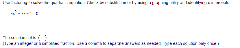 Solved Use factoring to solve the quadratic equation. Check | Chegg.com