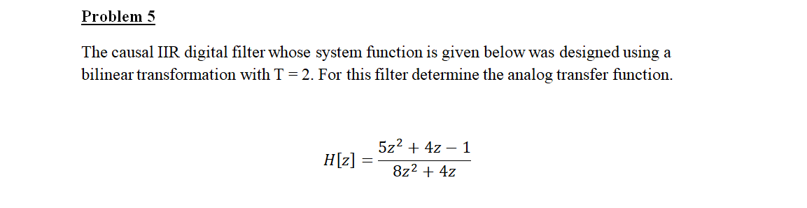 Solved Problem 5 The causal IIR digital filter whose system | Chegg.com
