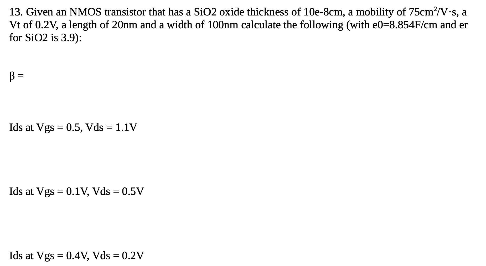 Solved 13. Given an NMOS transistor that has a SiO2 oxide | Chegg.com