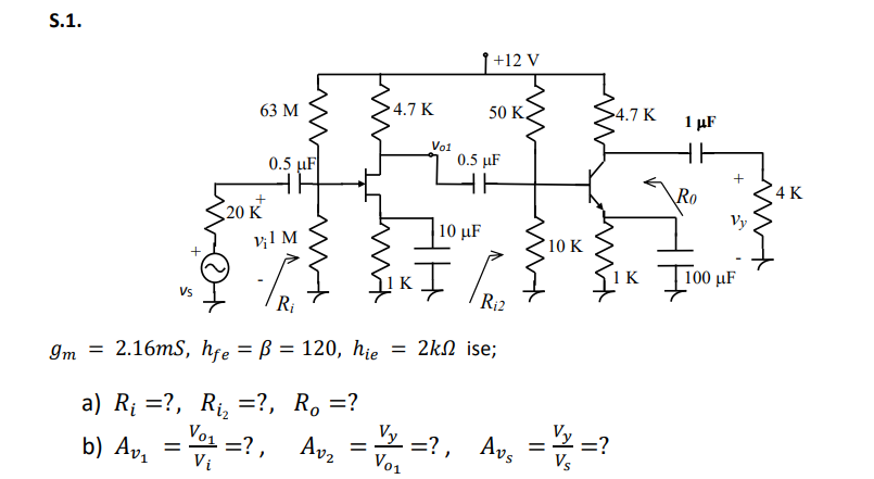 Solved gm=2.16mS,hfe=β=120,hie=2kΩ ise; a) Ri= ?, Ri2= ?, | Chegg.com