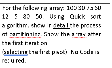Solved For the following array: 100 30 7560 12 5 80 50. | Chegg.com