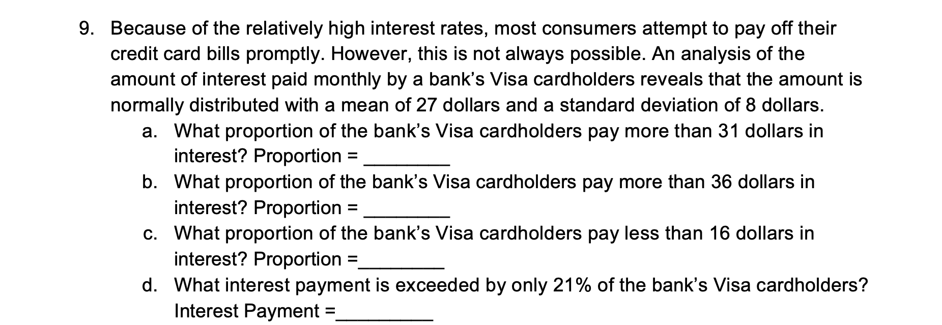 Solved = 9. Because of the relatively high interest rates, | Chegg.com