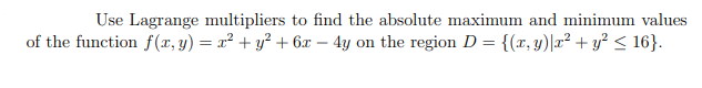 Solved Use Lagrange multipliers to find the absolute maximum | Chegg.com