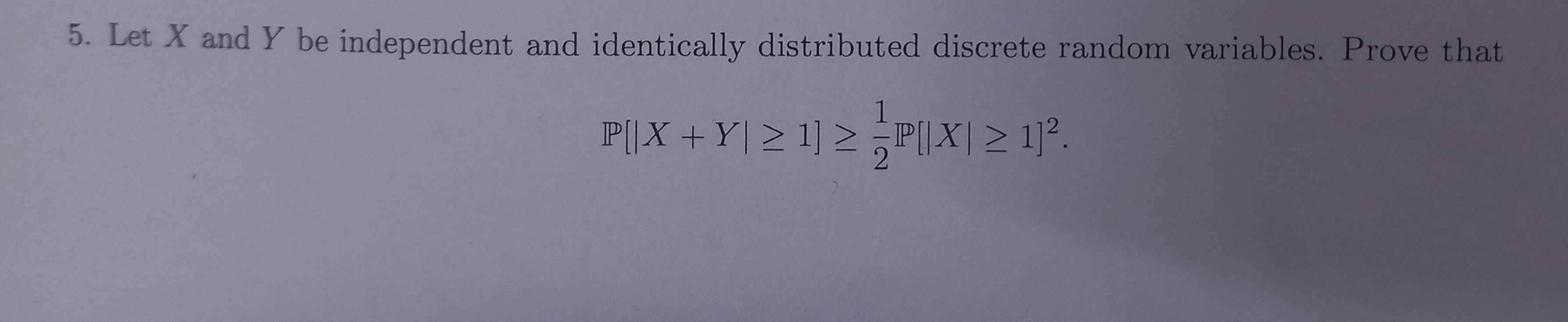 Solved 5. Let X and Y be independent and identically | Chegg.com