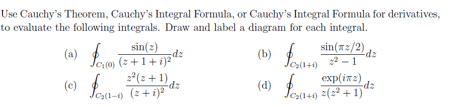 Solved Use Cauchy's Theorem, Cauchy's Integral Formula, or | Chegg.com