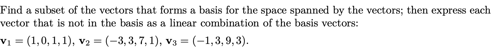 Solved Find a subset of the vectors that forms a basis for | Chegg.com