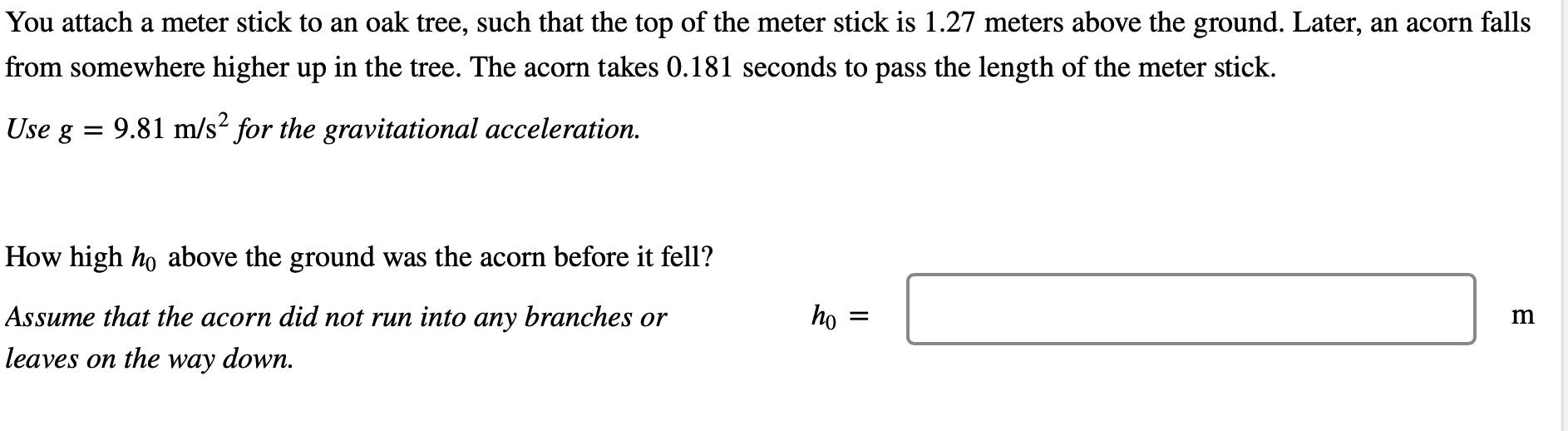 Solved You attach a meter stick to an oak tree, such that | Chegg.com