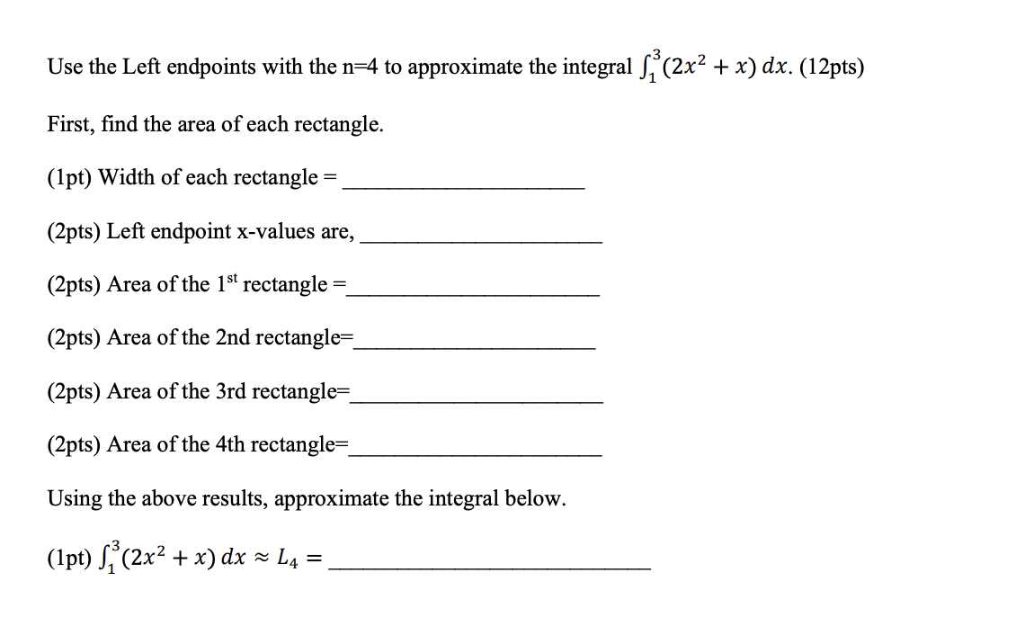 Solved Use the Left endpoints with the n=4 to approximate | Chegg.com