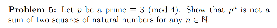 Solved Problem 5: Let p be a prime ≡3(mod4). Show that pn is | Chegg.com