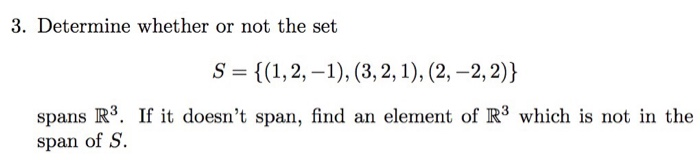 Solved 3. Determine whether or not the set spans R3. If it | Chegg.com