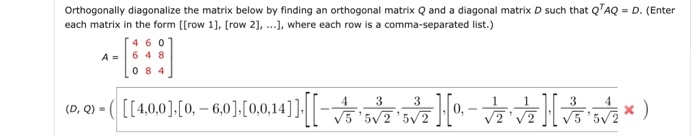 Solved Orthogonally diagonalize the matrix below by finding | Chegg.com