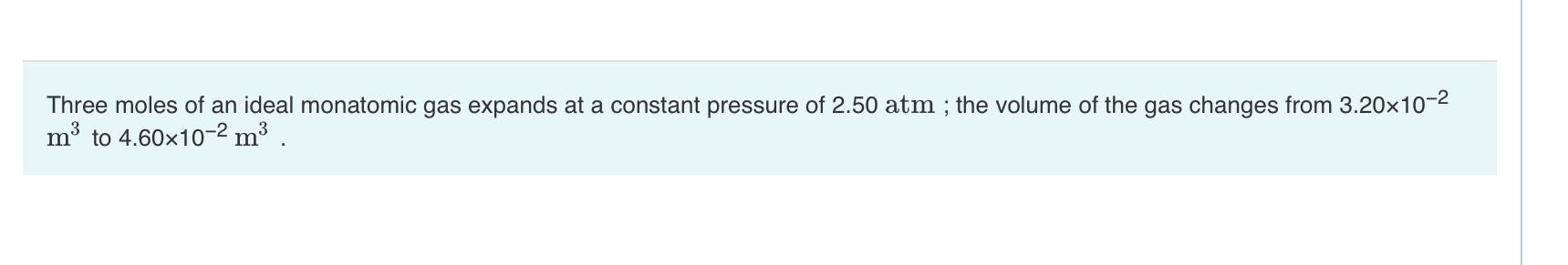 Solved Three moles of an ideal monatomic gas expands at a | Chegg.com