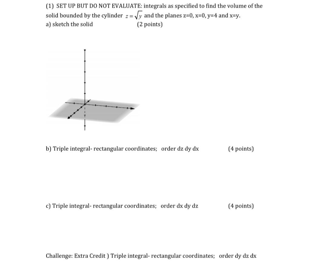 Solved (1) SET UP BUT DO NOT EVALUATE: integrals as | Chegg.com