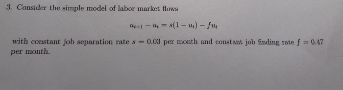 Solved 3. Consider the simple model of labor market flows | Chegg.com