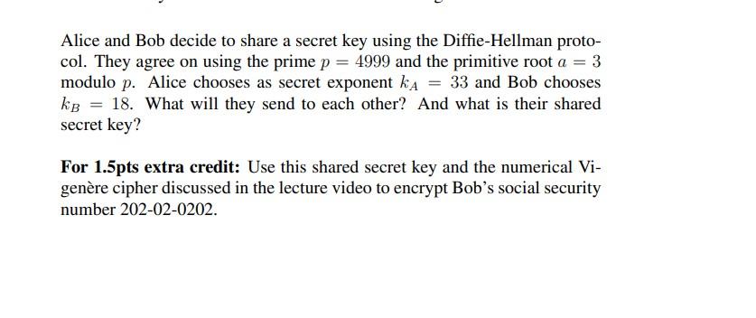 Solved Alice and Bob decide to share a secret key using the | Chegg.com