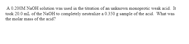 Solved A 0.200MNaOH solution was used in the titration of an | Chegg.com