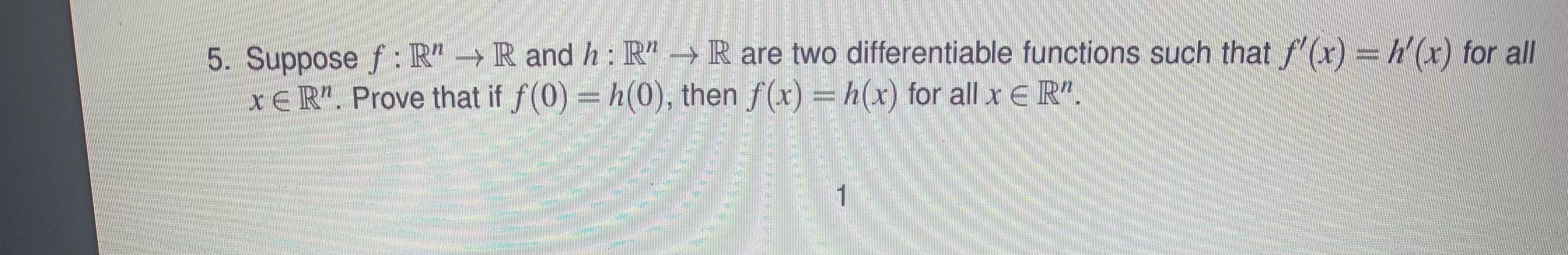 Solved 5. Suppose f:R” R and h: R" → R are two | Chegg.com