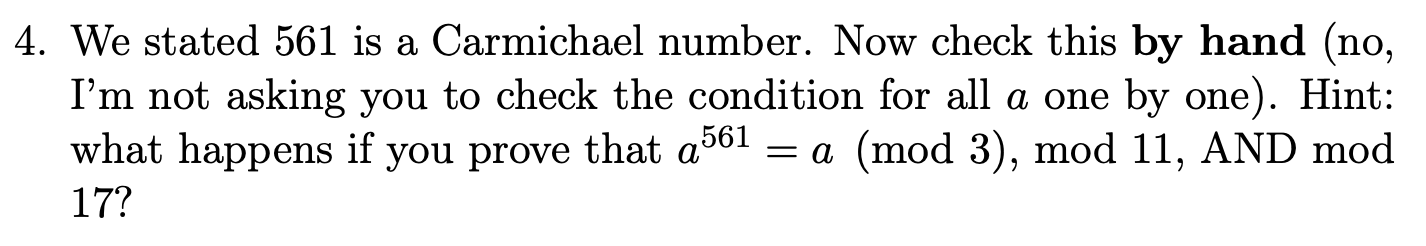 Solved 4. We stated 561 is a Carmichael number. Now check | Chegg.com