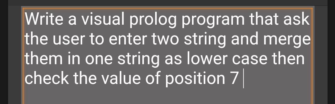Solved Write A Visual Prolog Program That Ask The User To 9497