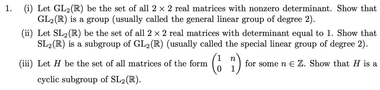 Solved 1. (i) Let GL2(R) be the set of all 2 x 2 real | Chegg.com