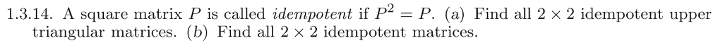 Solved 1.3.14. A square matrix P is called idempotent if | Chegg.com