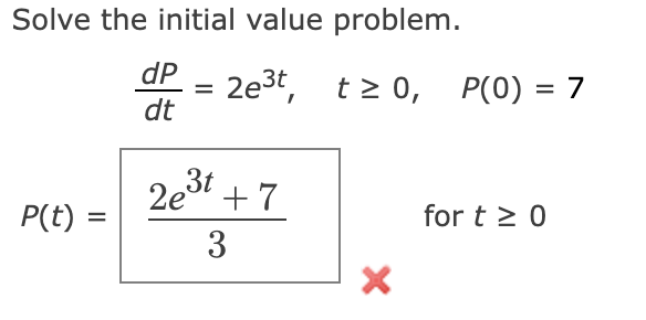 Solved Solve the initial value problem. dP dt = 2e3t, t20, | Chegg.com