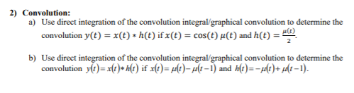 Solved 2) Convolution: a) Use direct integration of the | Chegg.com