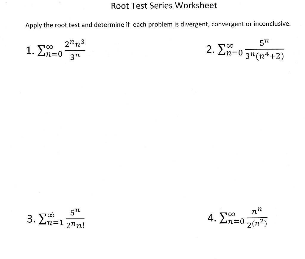 Solved Root Test Series Worksheet Apply the root test and | Chegg.com