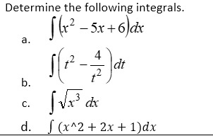 Solved Determine the following integrals. a. ∫(x2−5x+6)dx b. | Chegg.com