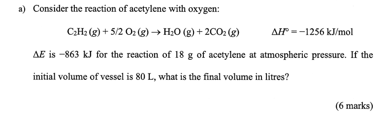 Solved a) Consider the reaction of acetylene with oxygen: | Chegg.com