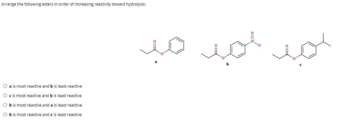 Solved Arrange the following esters in order of increasing | Chegg.com