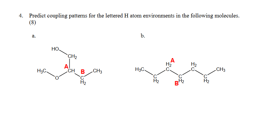 Solved 4. Predict coupling patterns for the lettered H atom | Chegg.com