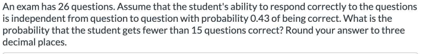 Solved An exam has 26 questions. Assume that the student's | Chegg.com