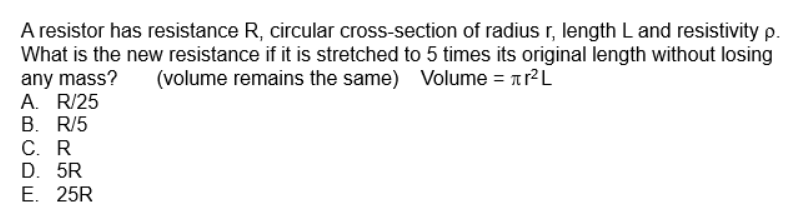 Solved A resistor has resistance R, ﻿circular cross-section | Chegg.com