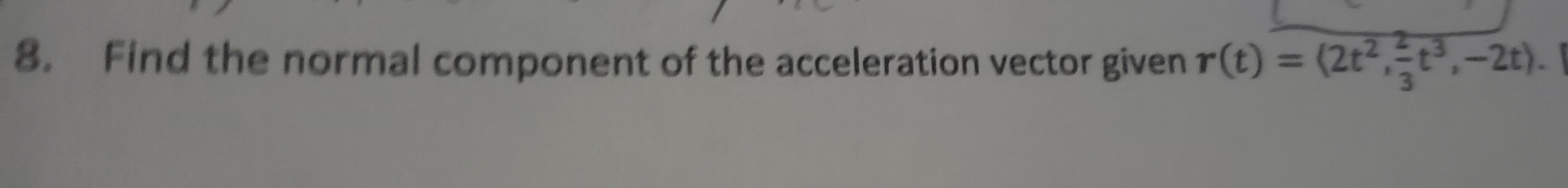 Solved 8. Find the normal component of the acceleration | Chegg.com