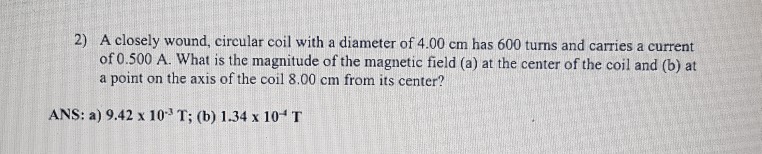 Solved 2) A closely wound, circular coil with a diameter of | Chegg.com
