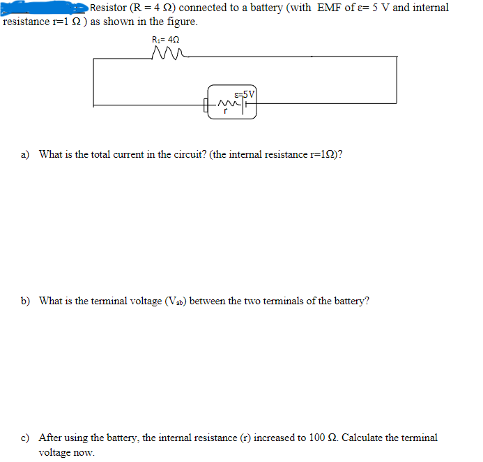 Solved Resistor (R=4Ω) connected to a battery (with EMF of | Chegg.com