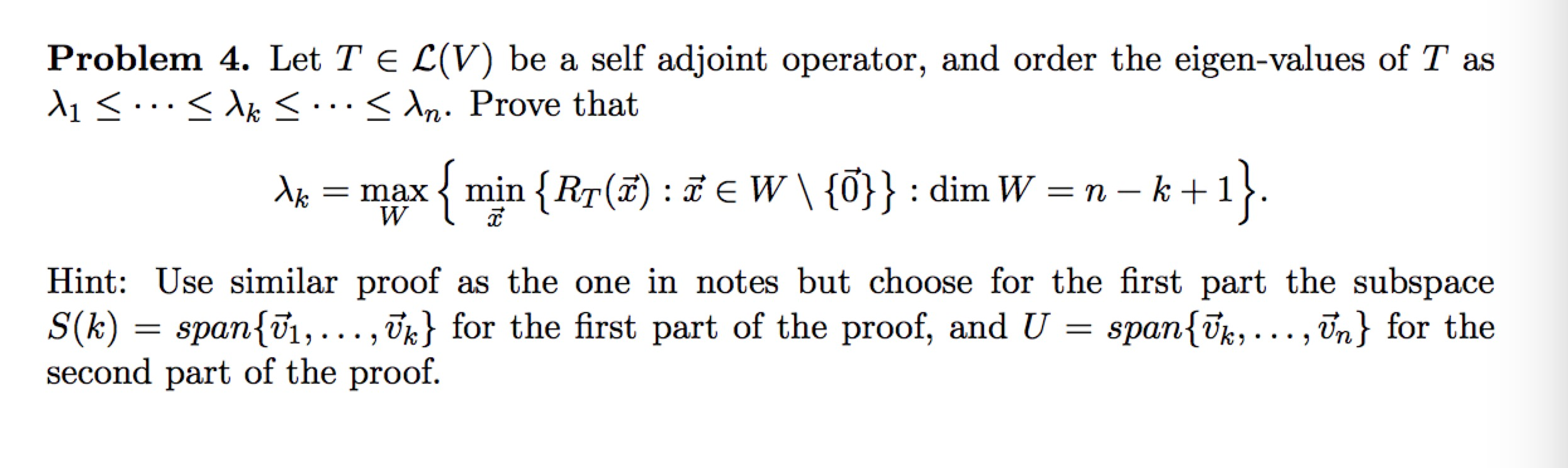 Solved Problem 4. Let TEL(V) be a self adjoint operator, and | Chegg.com