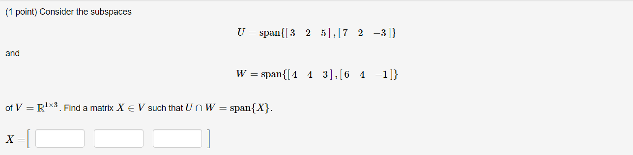 Solved (1 point) Consider the subspaces U= span{[325],[7 2 | Chegg.com