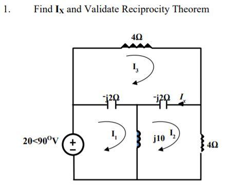Solved 1. Find Ix and Validate Reciprocity Theorem 40 1 원 | Chegg.com