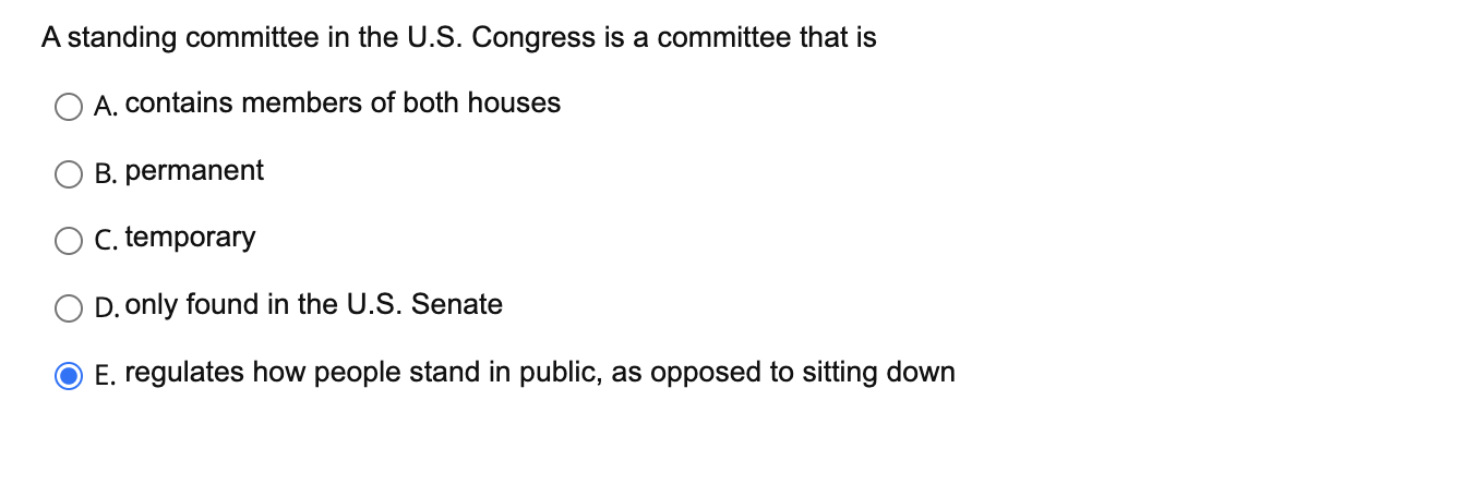 A standing committee in the U.S. Congress is a | Chegg.com